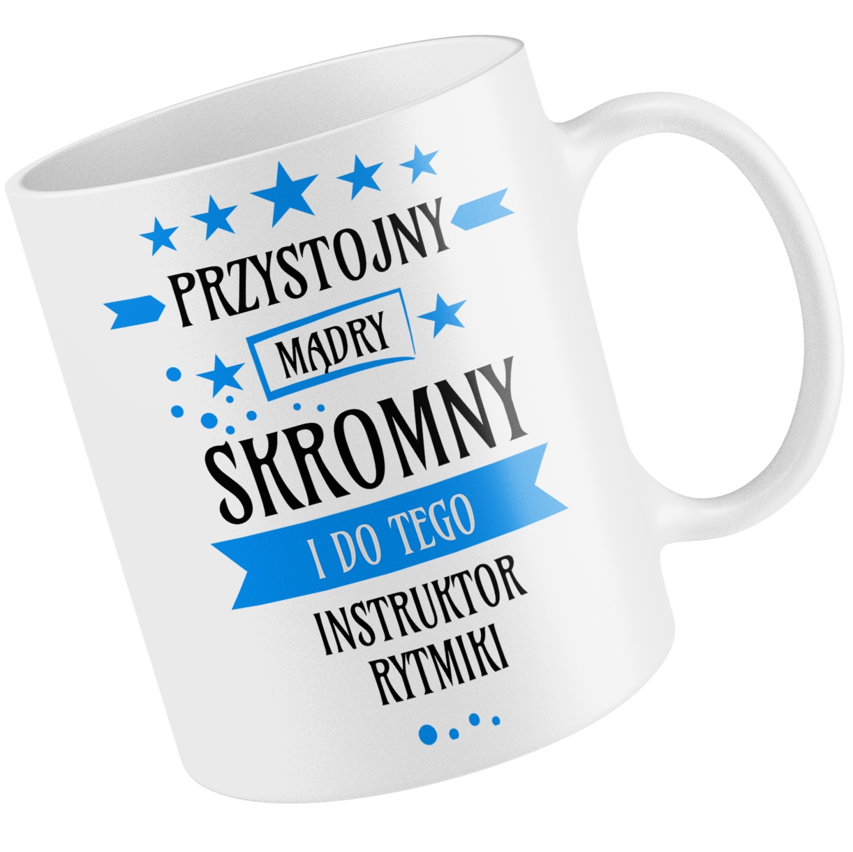 KUBEK INSTRUKTOR RYTMIKI PRZYSTOJNY MĄDRY SKROMNY (KUBCER) • Cena ... KUBEK INSTRUKTOR RYTMIKI PRZYSTOJNY MĄDRY SKROMNY (KUBCER) • Cena ...