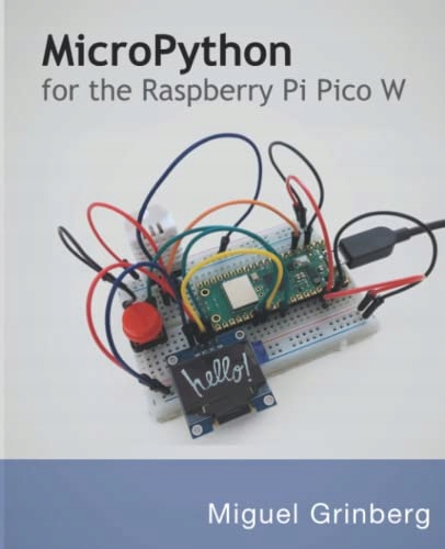MicroPython for the Raspberry Pi Pico W: A gentle introduction to programming digital circuits ...