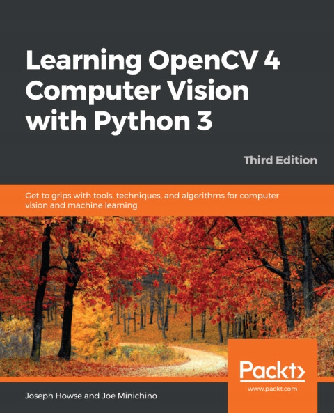 Learning OpenCV 4 Computer Vision with Python 3 (9723969589) | Ebook ... Learning OpenCV 4 Computer Vision with Python 3 (9723969589) | Ebook ...