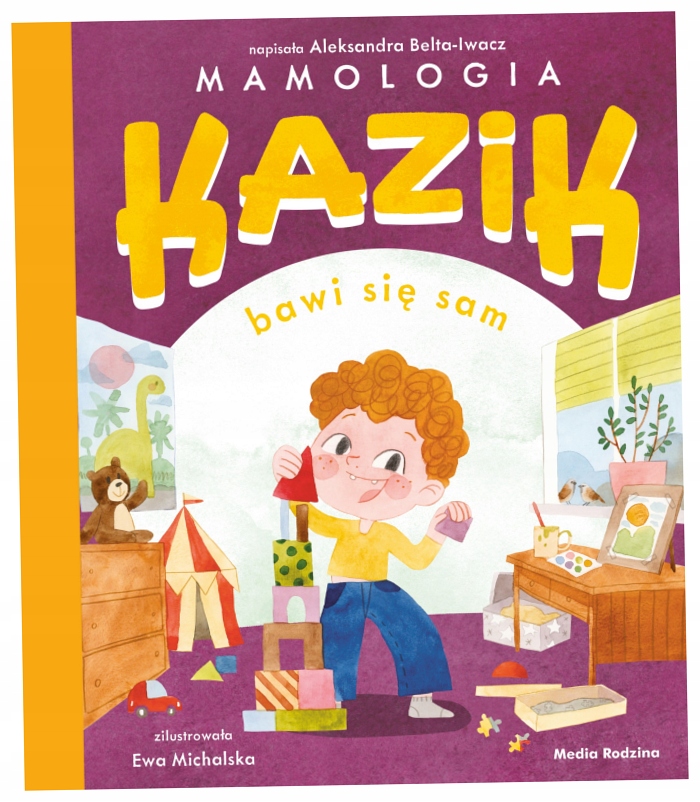 Kazik bawi się sam leksandra Belta-Iwacz, Ewa Książki dla dzieci ...