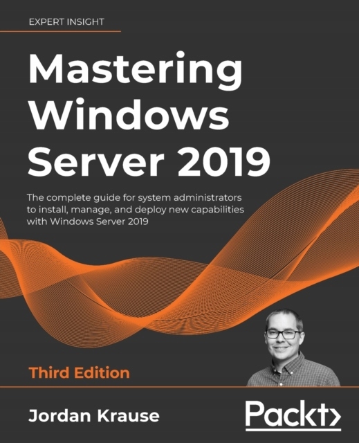 Mastering Windows Server 2019: The complete guide (13423668328 ... Mastering Windows Server 2019: The complete guide (13423668328 ...
