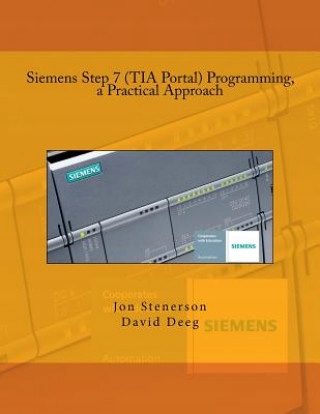 Siemens Step 7 (Tia Portal) Programming, a Practical Approach Jon ...