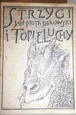 Strzygi i topieluchy Jan Piotr Dekowski - porównaj ceny - Allegro.pl