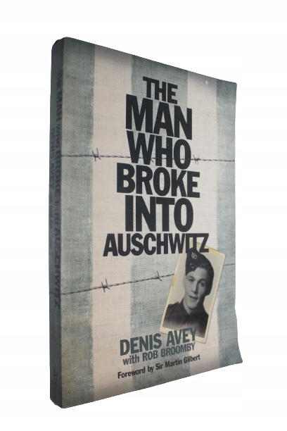 Denis Avey - The Man Who Broke into Auschwitz (14238186402) | Książka ...