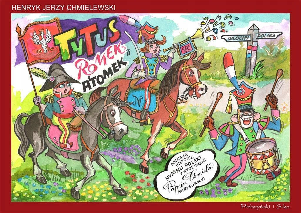 TYTUS,ROMEK I ATOMEK POZNAJĄ HISTORIĘ HYMNU POLSKI (15382429953 ...