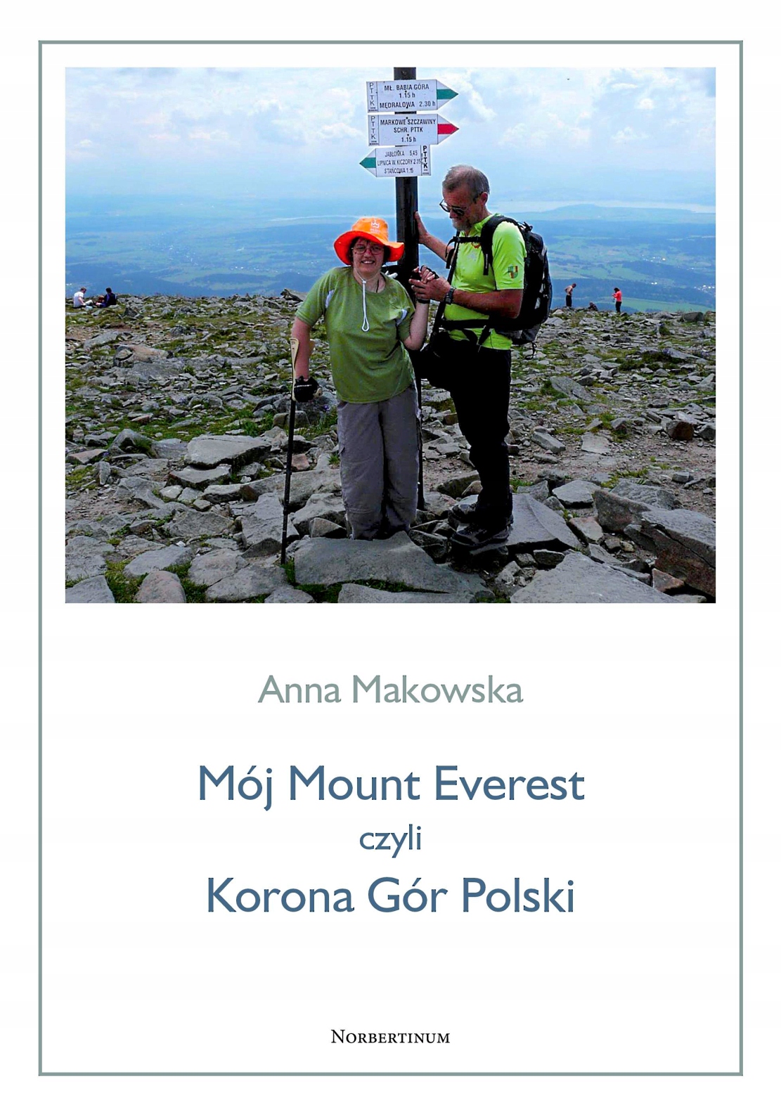 Mój Mount Everest czyli Korona Gór Polski Anna Makowska Biografie, wspomnienia (16207802347 ...