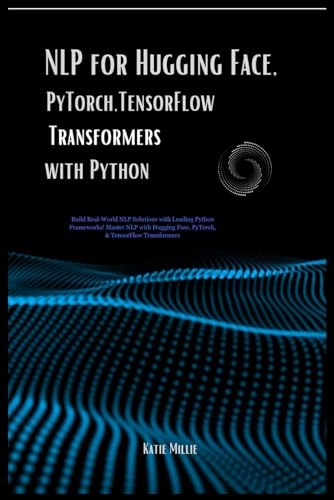 NLP for Hugging Face, PyTorch,TensorFlow Transformers with Python: Build za 1772 Kč - Allegro