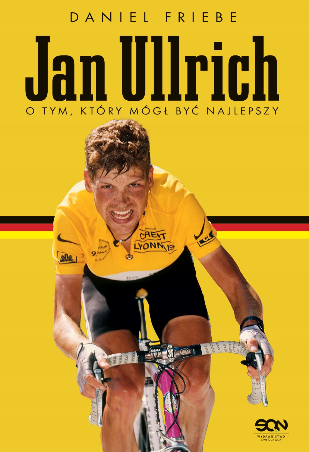 Jan Ullrich. O tym, który mógł być najlepszy Daniel Friebe Sine Qua Non (15197161621) | Książka ...