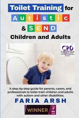 Toilet Training for Autistic & SEND Children and Adults: A step-by-step ...