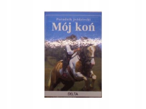 Mój koń. Poradnik jeździecki Kate Needham • Cena, Opinie - Allegro
