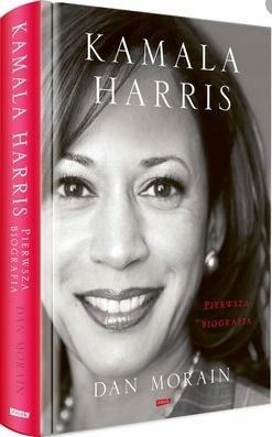 KAMALA HARRIS. PIERWSZA BIOGRAFIA, DAN MORAIN (16727097181) | Książka ...