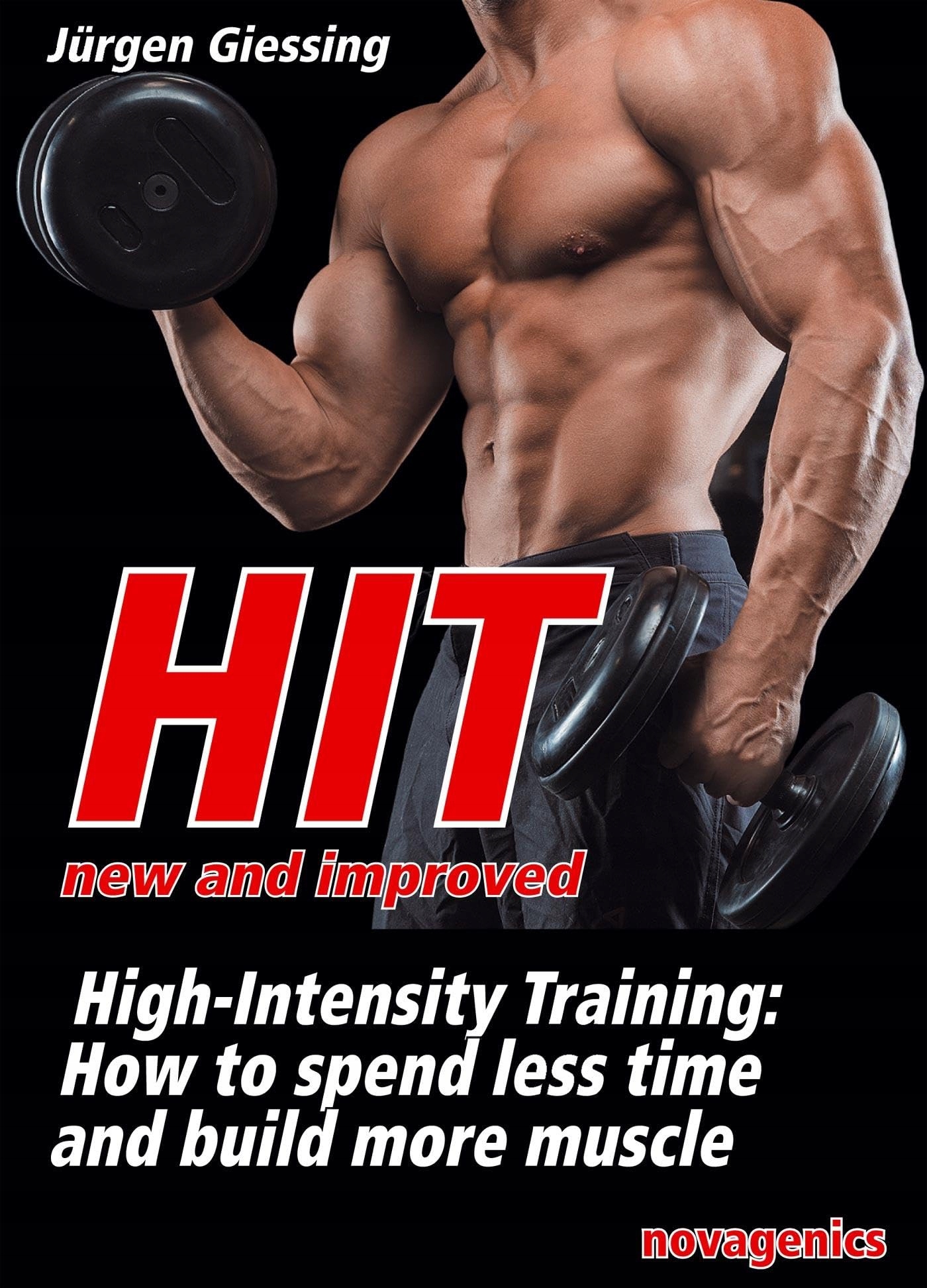 Giessing, Jürgen HIT - New and Improved: High Intensity Training: How to sp (18024930643 ...