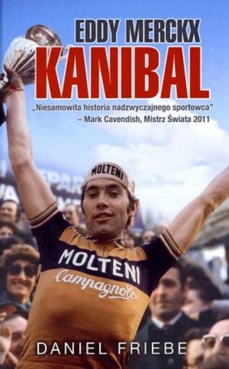 Eddy Merckx Kanibal Daniel Friebe Biografie, wspomnienia (16997712104 ...