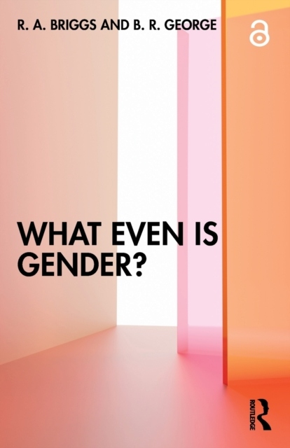 What Even Is Gender? B. R. George, R. A. Briggs, (9780367513214) • Ár ...