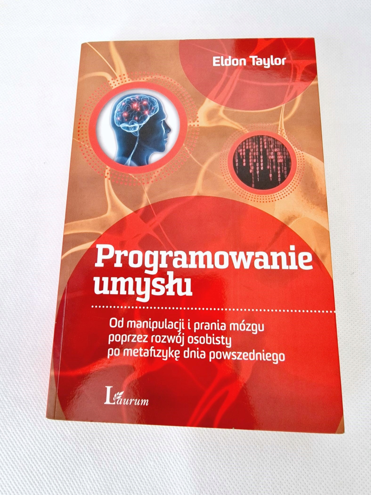 Eldon Taylor - Programowanie umysłu. Od manipulacji i prania mózgu STAN ...