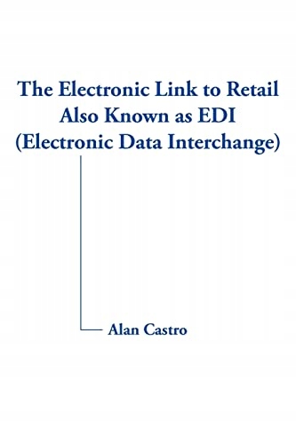 Castro, Alan The Electronic Link to Retail Also Known as EDI ...