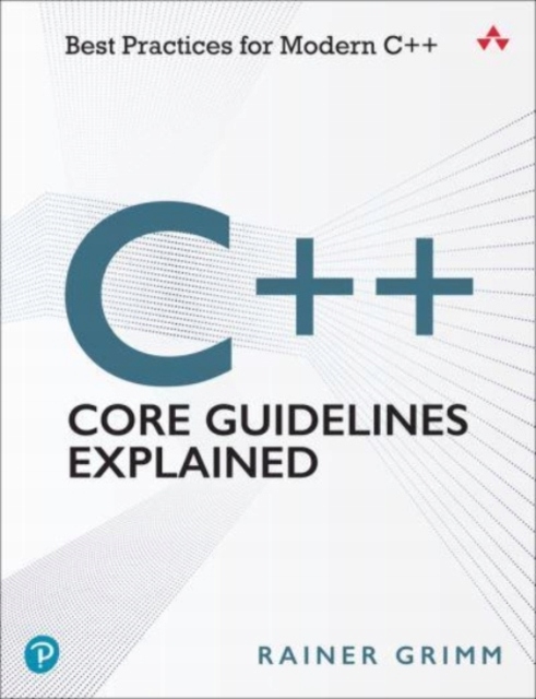 C++ Core Guidelines Explained RAINER W. GRIMM (13706814553) | Książka Allegro