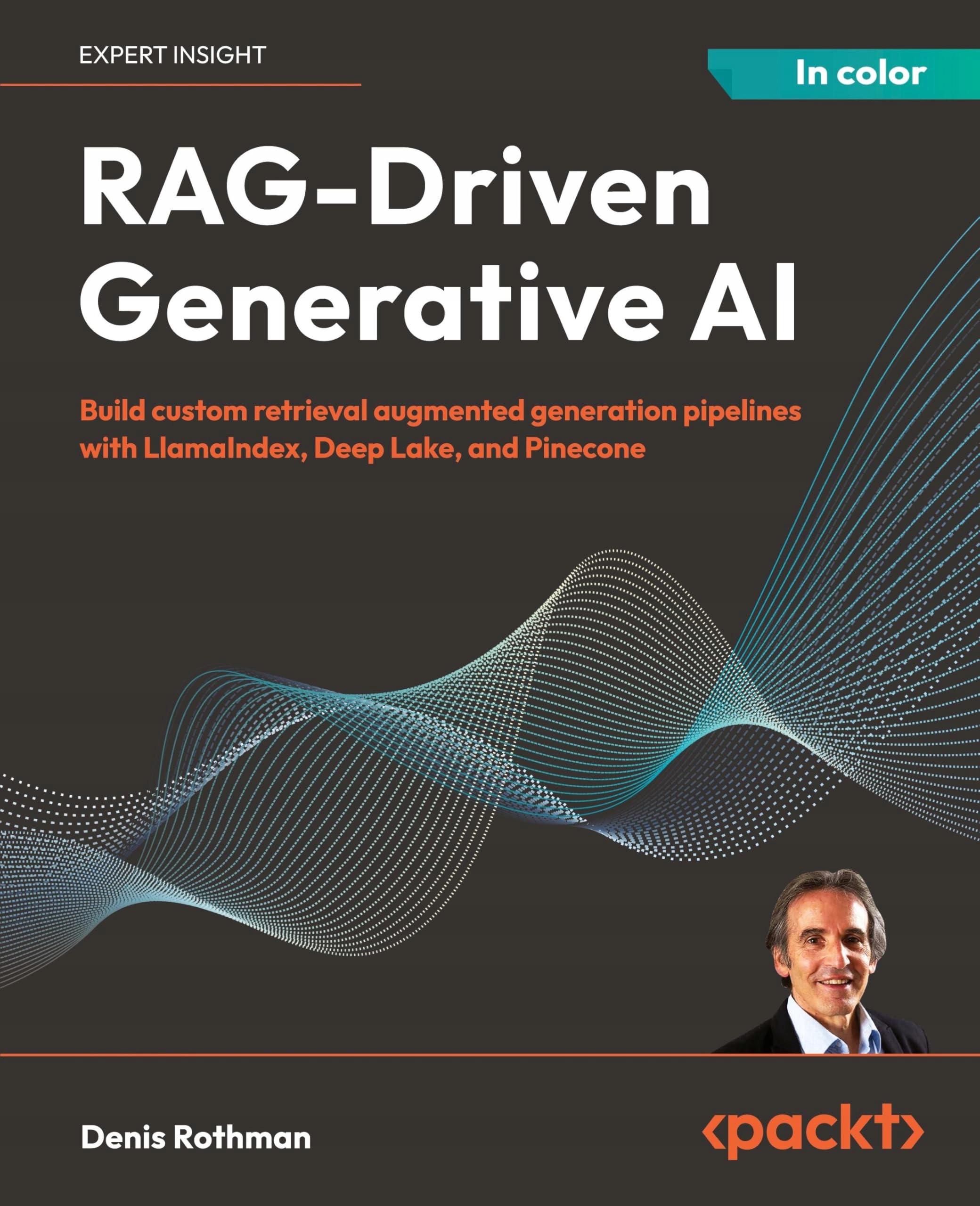 RAG-Driven Generative AI: Build custom retrieval augmented generation pipelines with LlamaIndex ...