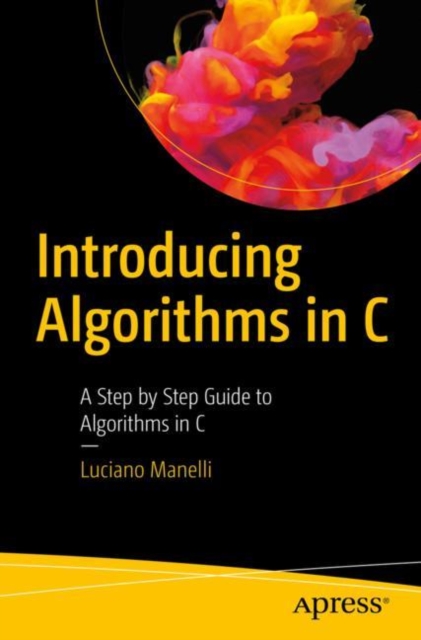 Introducing Algorithms in C: A Step by Step Guide to Algorithms in C ...