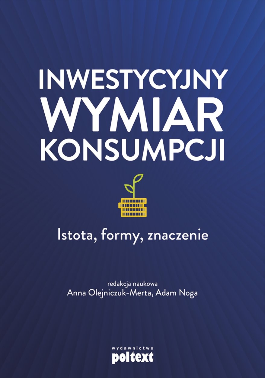 Inwestycyjny wymiar konsumpcji. Istota, formy, znaczenie Anna ...