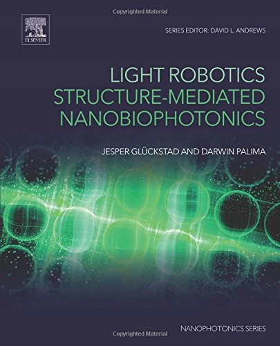 Light Robotics - Structure-mediated Nanobiophotonics Gluckstad Jesper (Professor and Group ...