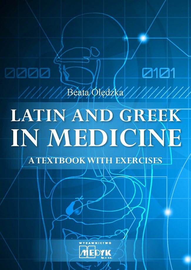 Latin and Greek in medicine a textbook with exercises Beata Olędzka ...