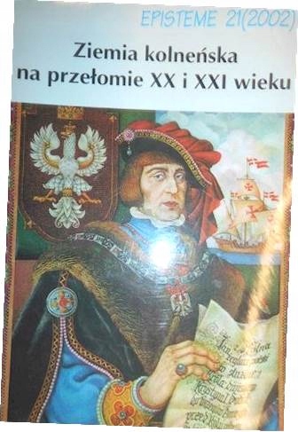 Ziemia kolneńska na przełomie XX i XXI wieku Jan Grajewski, Jarosław ...