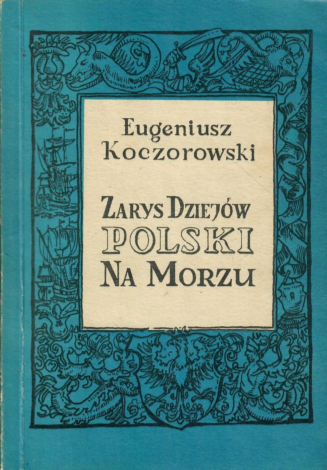 Koczorowski - ZARYS DZIEJÓW POLSKI NA MORZU (13154338248) | Książka Allegro