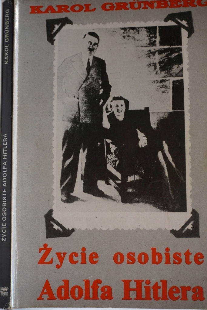 Życie osobiste Adolfa Hitlera Karol Grunberg Biografie, wspomnienia ...