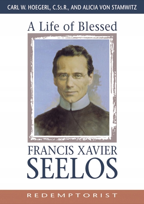 Life of Blessed Francis Xavier Seelos, Redemptoris (12596615592 ...