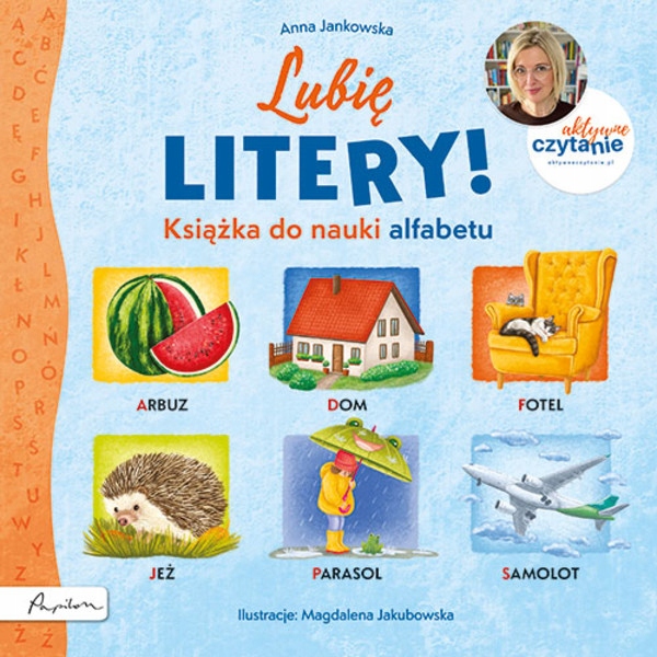 Aktywne czytanie Lubię litery! Książka do nauki alfabetu - Anna ... Aktywne czytanie Lubię litery! Książka do nauki alfabetu - Anna ...