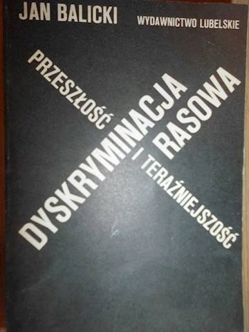 Dyskryminacja rasowa, przeszłość i teraźniejszość Jan Balicki ...