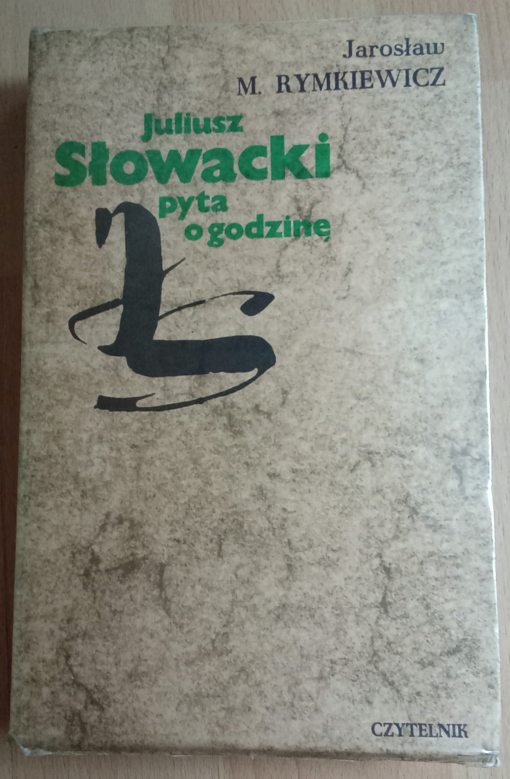 Juliusz Słowacki pyta o godzinę Jarosław Marek Rymkiewicz (17949115353 ...