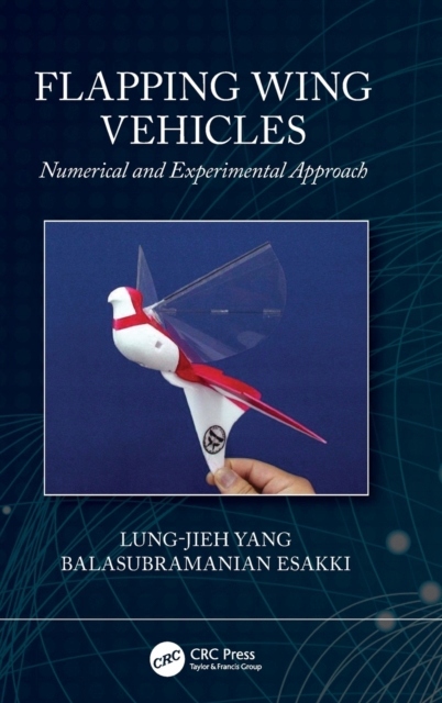 Flapping Wing Vehicles: Numerical and Experimental Approach Yang Lung ...