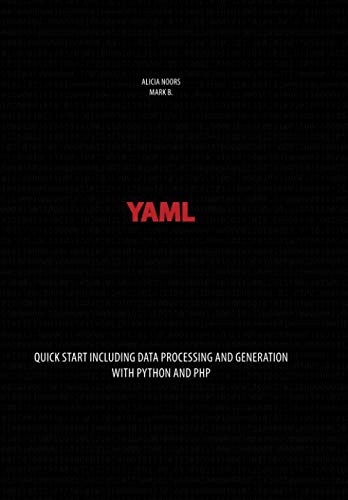 YAML: Quick start including data processing and generation with Python and PHP B., Mark ...