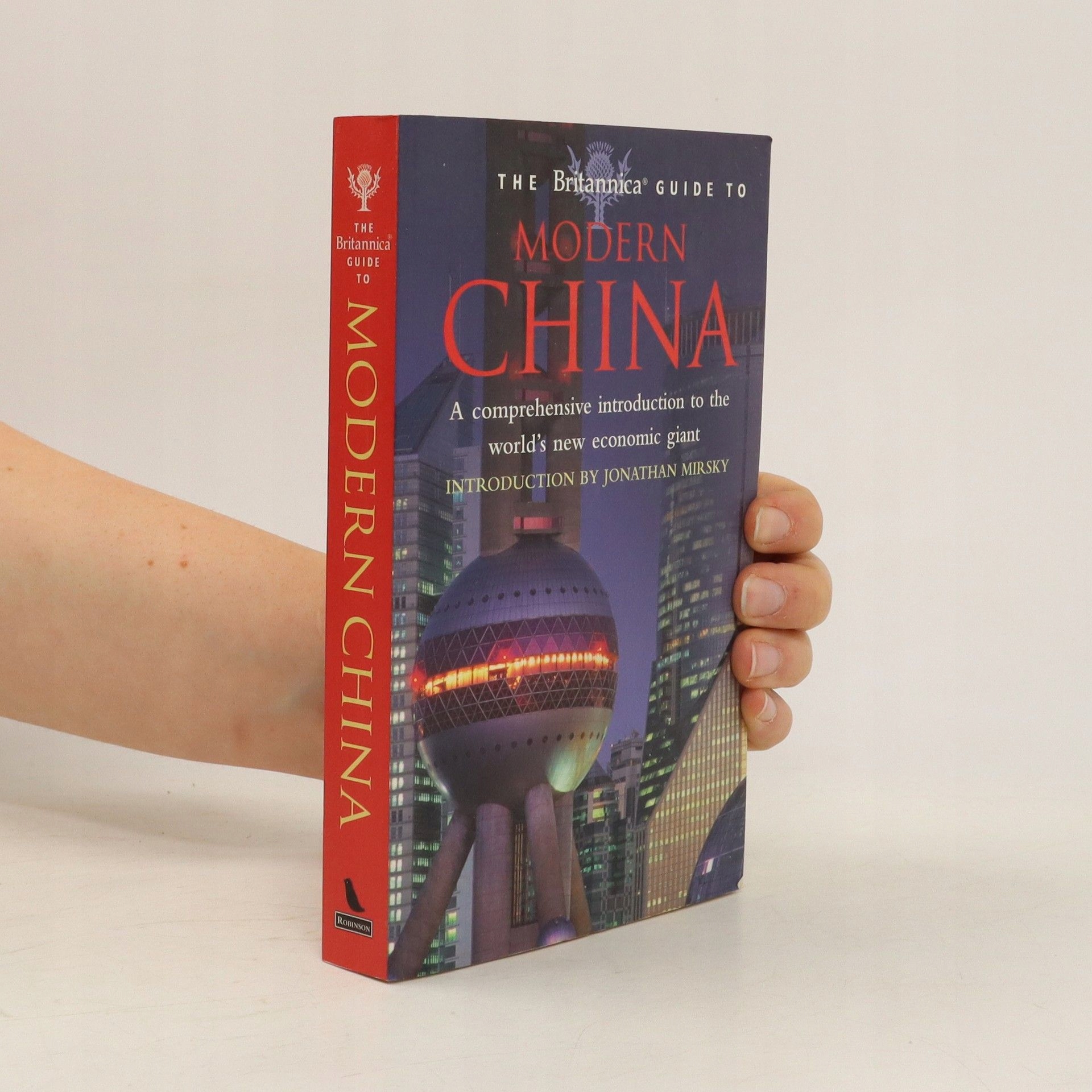 The Britannica Guide to Modern China : A Comprehensive Introduction to ...