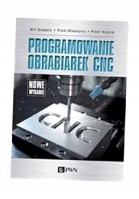 PROGRAMOWANIE OBRABIAREK CNC WIT GRZESIK, PIOTR NIESŁONY, PIOTR KISZKA (13368646859) | Książka ...