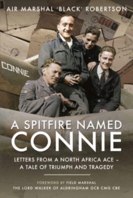 A Spitfire Named Connie: Letters from a North Africa Ace - A Tale of ...