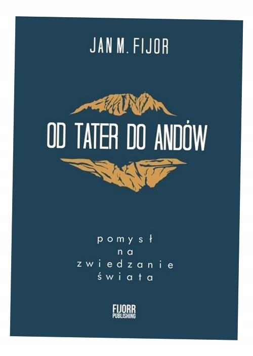 Od Tater do Andów Jan M. Fijor (12428451697) | Książka Allegro