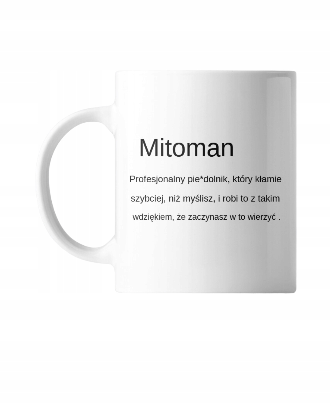 KUBEK CERAMICZNY MITOMAN definicja zabawny PREZENT URODZINY ŚWIĘTA 330 ...