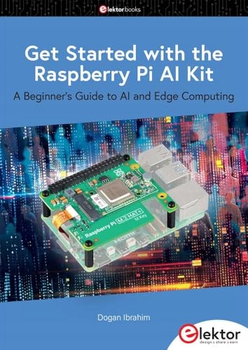 Get Started with the Raspberry Pi AI Kit: A Beginner's Guide to AI and Edge (17825432501 ...