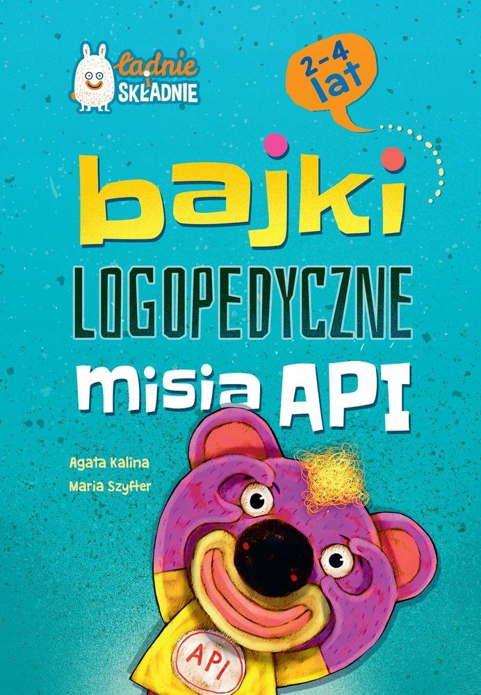 Bajki logopedyczne misia API Agata Kalina, Maria Szyfter Książki dla dzieci (18096681190) | Allegro