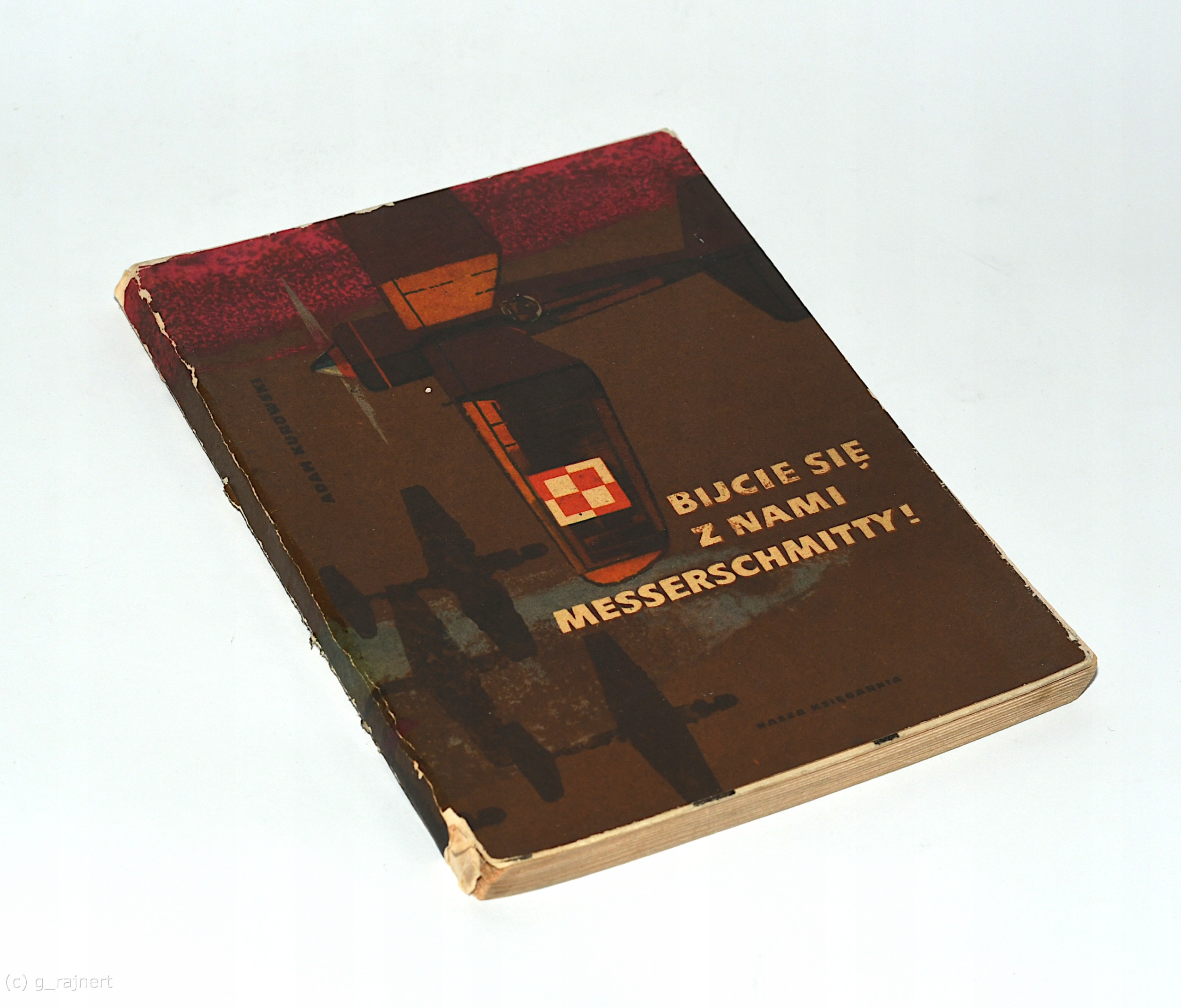 Adam Kurowski Bijcie się z nami, Messerschmitty ! (18109689516 ...