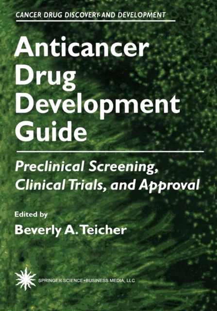 Anticancer Drug Development Guide: Preclinical Screening, Clinical ...