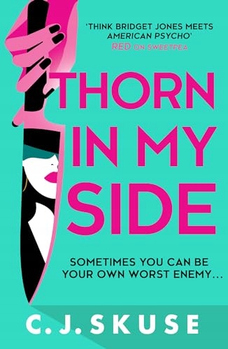 Skuse, C.J. Thorn In My Side: TikTok made me buy it! The darkly funny thril (15129184378 ...