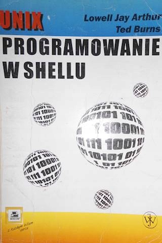 Unix programowanie shellu Lowell Jay Arthur - porównaj ceny - Allegro.pl
