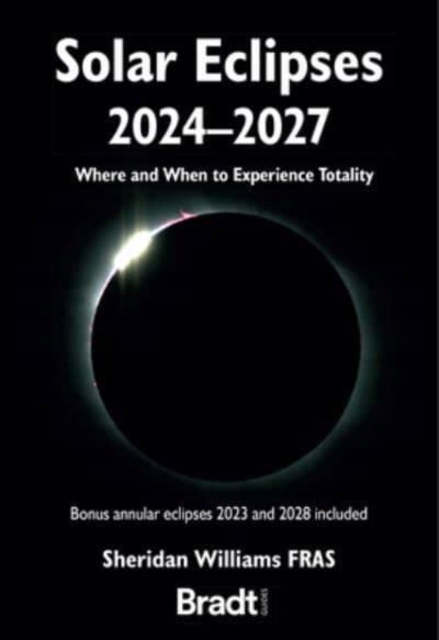 Solar Eclipses 2024-2027: Where and When to Experience Totality Sheridan (17912706504) | Książka ...