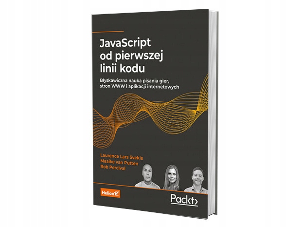 JavaScript od pierwszej linii kodu. Błyskawiczna nauka pisania gier, stron (15921608244 ...