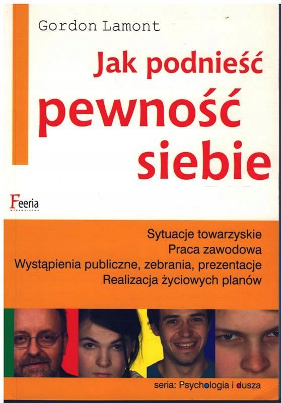 Gordon Lamont - JAK PODNIEŚĆ PEWNOŚĆ SIEBIE (13907508489) | Książka Allegro
