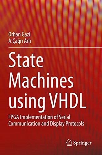 Gazi, Orhan State Machines using VHDL: FPGA Implementation of Serial ...